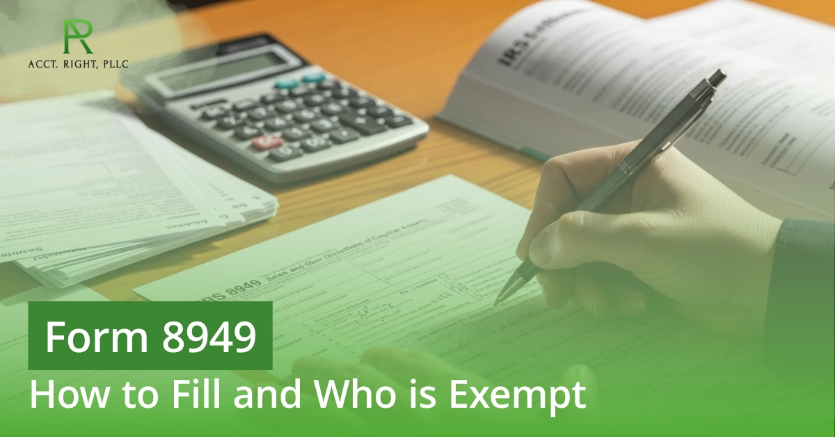 Form 8949: How to Fill and Who is Exempt - Acct Right PLLC