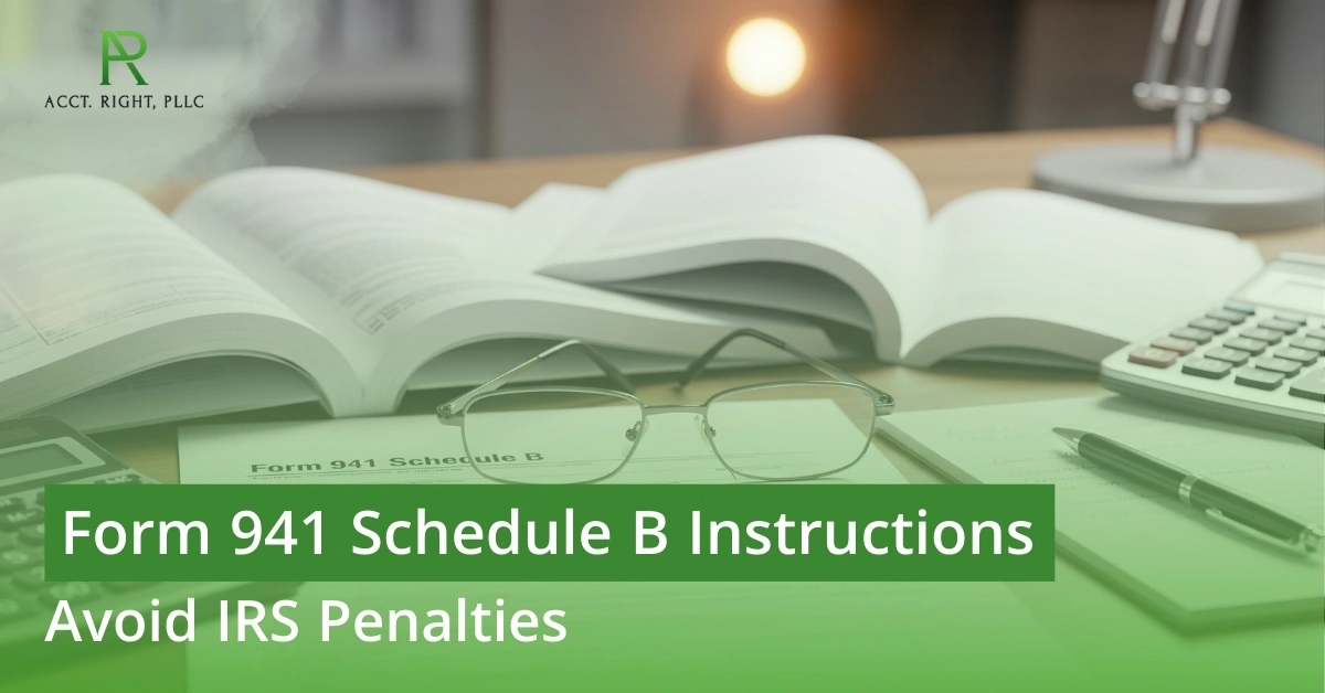 Form 941 Schedule B Instructions: Avoid IRS Penalties