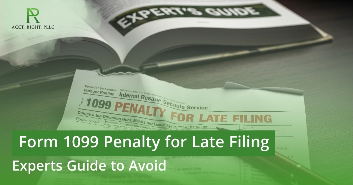 Form 1099 Penalty for Late Filing: Experts Guide to Avoid